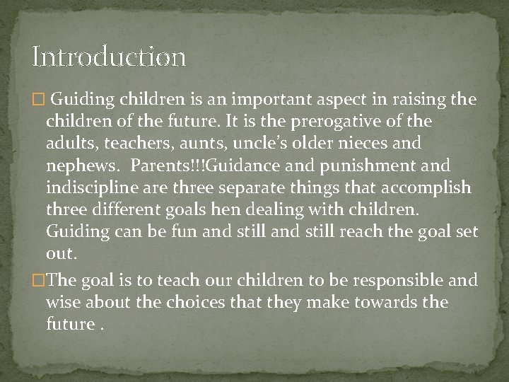 Introduction Guiding children is an important aspect in