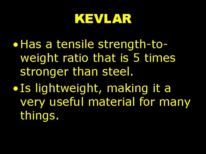 KEVLAR By 7 B Group 6 Jeremy Gemzontan