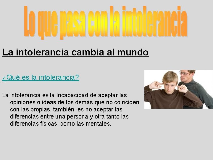 La intolerancia cambia al mundo Qu es la