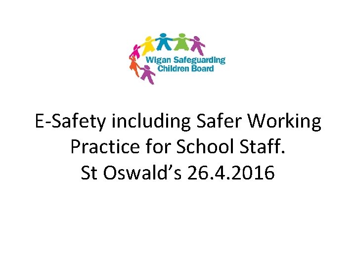 ESafety including Safer Working Practice for School Staff