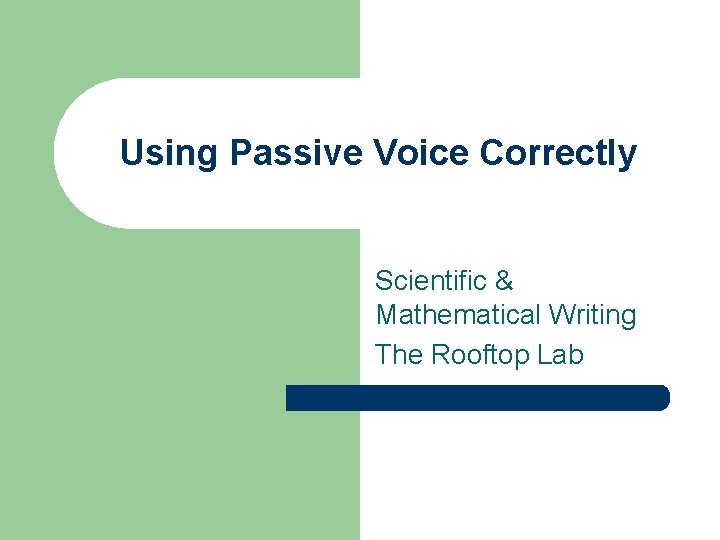 Using Passive Voice Correctly Scientific Mathematical Writing The