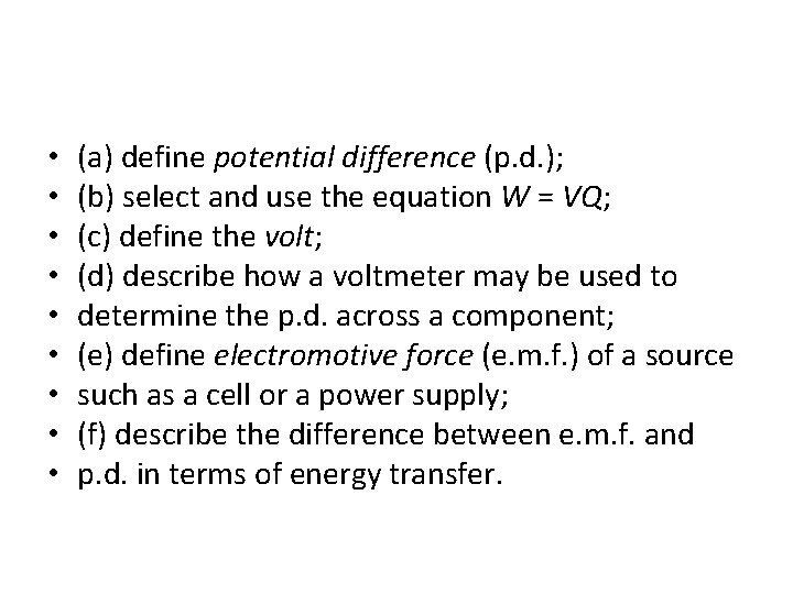 Electromotive force Learning Objectives a recall and use
