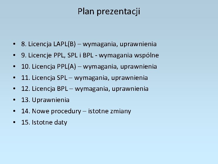 Licencjonowanie personelu lotniczego wybrane zagadnienia Plan prezentacji 1