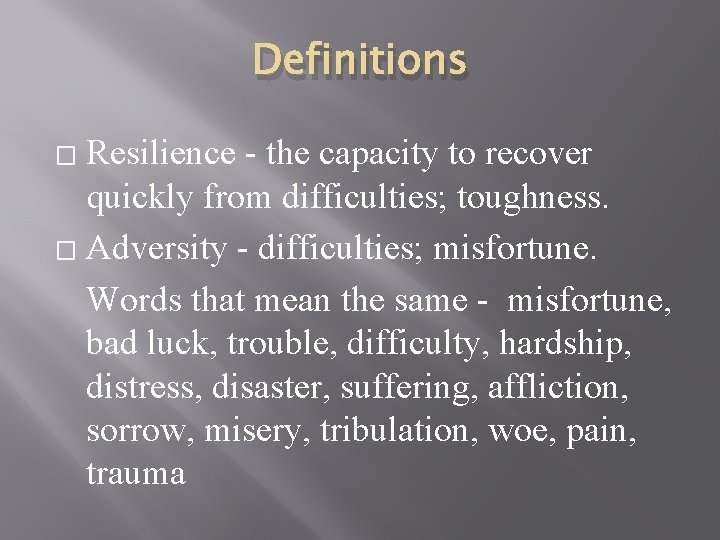 INTRODUCTION TO CBS UNIT Definitions Resilience the capacity
