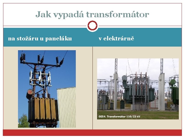 Transformtor STAVBA TRANSFORMTORU TRANSFORMACE PROUDU A NAPT TRANSFORMAN
