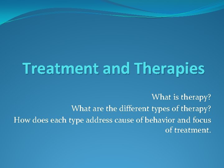 Treatment and Therapies What is therapy What are