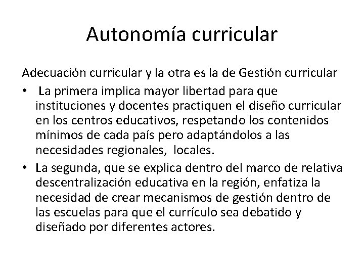 Autonoma curricular Adecuacin curricular y la otra es