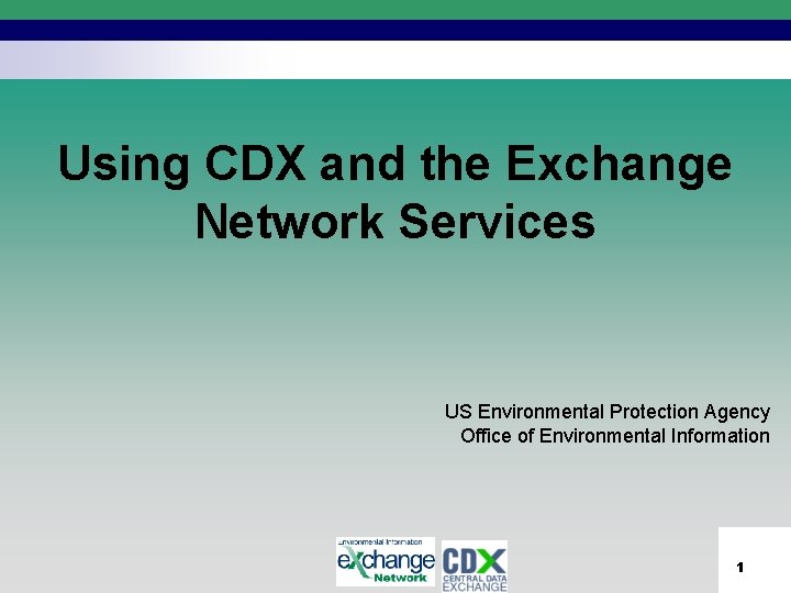 Using CDX and the Exchange Network Services US