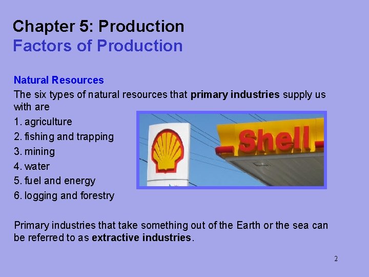Chapter 5 Production Factors of Production happens when