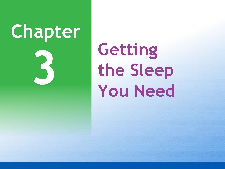 Chapter 3 Getting the Sleep You Need Chapter