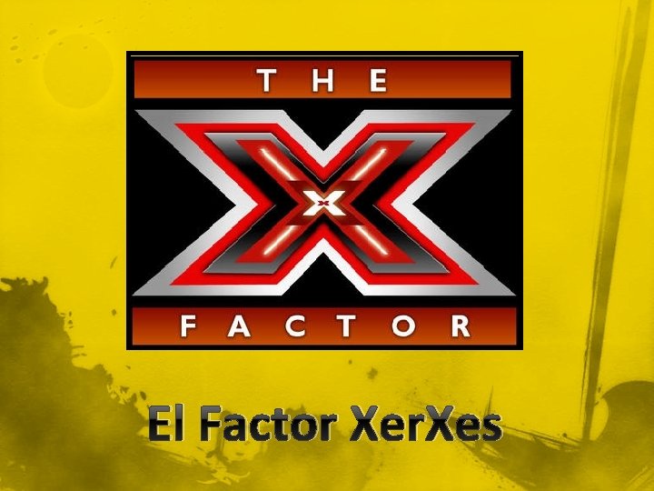 El Factor Xer Xes ESTA HISTORIA TUVO LUGAR