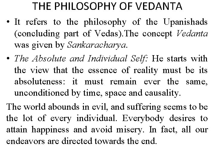 THE VEDANTA PHILOSOPHY Debashree Sinha THE PHILOSOPHY OF