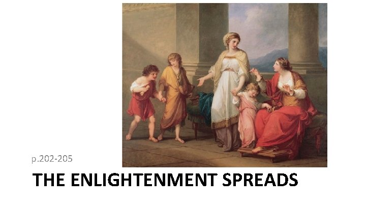 p 202 205 THE ENLIGHTENMENT SPREADS Objectives Explain