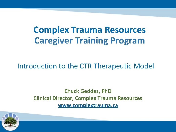 Complex Trauma Resources Caregiver Training Program Introduction to