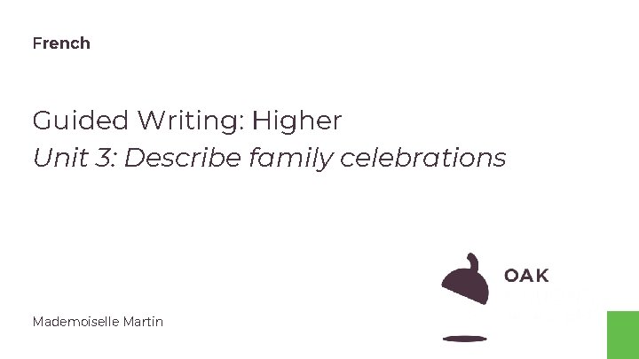 French Guided Writing Higher Unit 3 Describe family