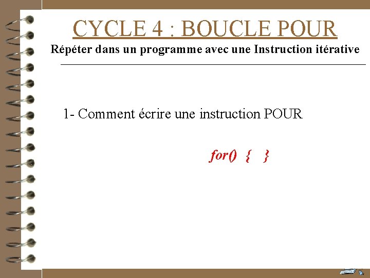 CYCLE 4 BOUCLE POUR Rpter dans un programme