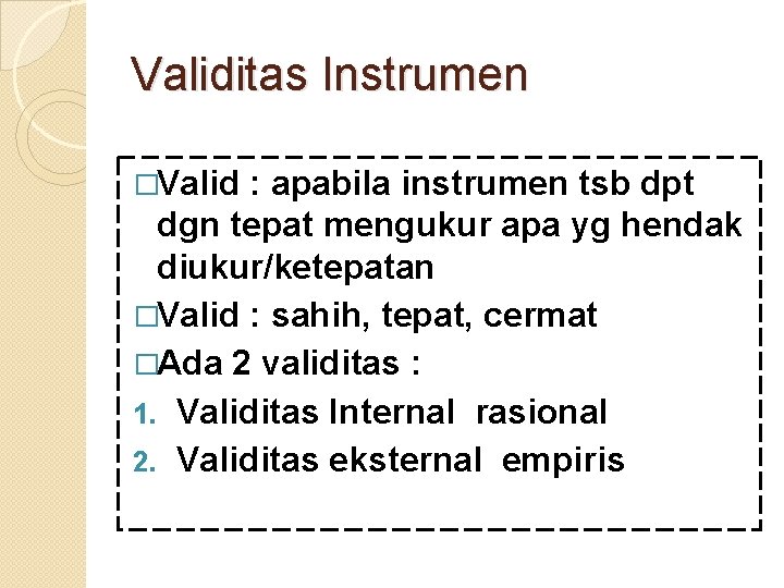 Tehnik Validitas dan Reliabilitas Instrumen Validitas Internal Isi