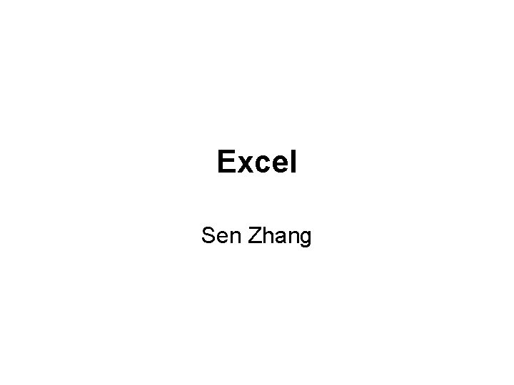 Excel Sen Zhang What is a spreadsheet Spreadsheets