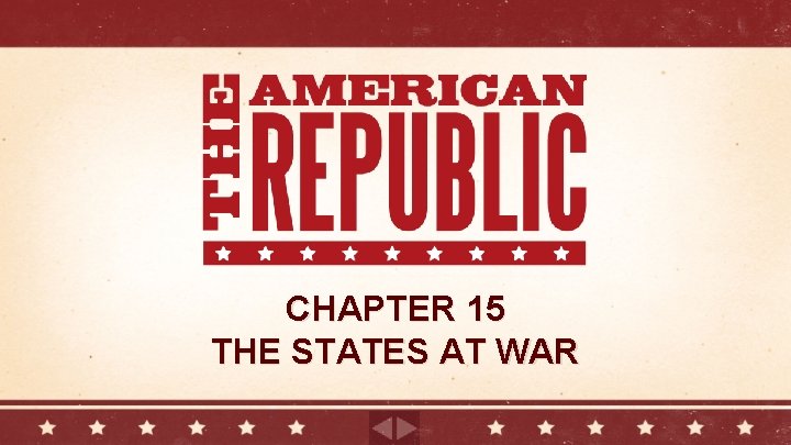 CHAPTER 15 THE STATES AT WAR Chapter 15