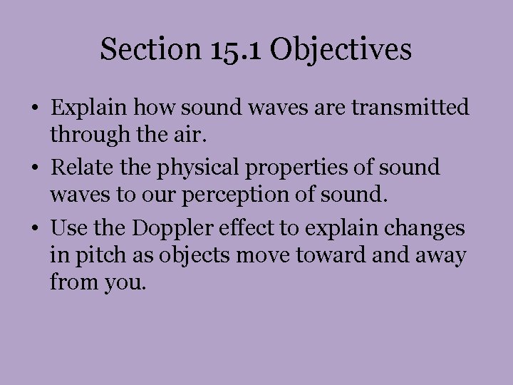 Chapter 15 Notes Sound Section 15 1 Objectives