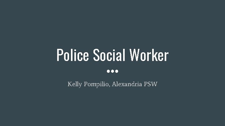 Police Social Worker Kelly Pompilio Alexandria PSW WHAT
