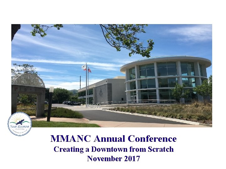MMANC Annual Conference Creating a Downtown from Scratch