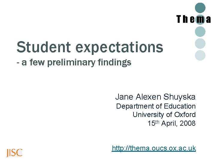 Student expectations a few preliminary findings Jane Alexen