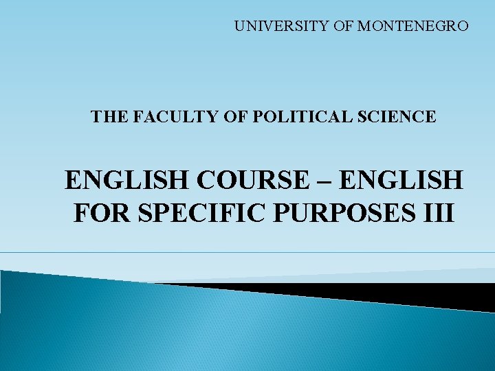 UNIVERSITY OF MONTENEGRO THE FACULTY OF POLITICAL SCIENCE