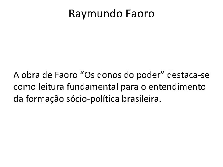 Os donos do poder Raymundo Faoro A obra