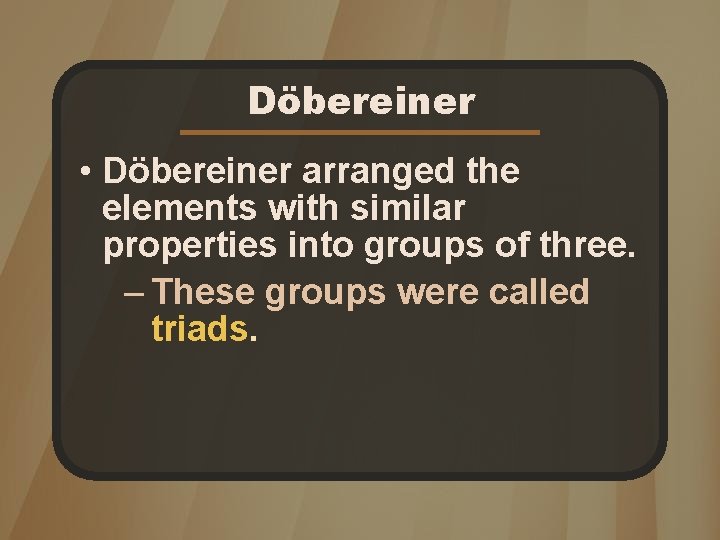 The Periodic Table Organizing the Elements In the