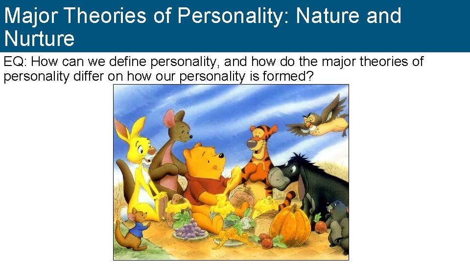 Major Theories of Personality Nature and Nurture EQ