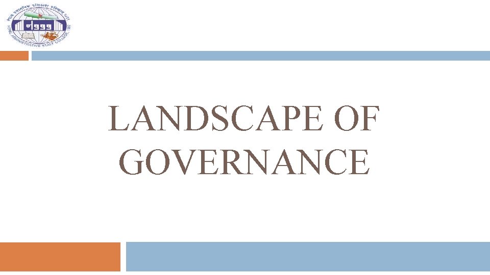 LANDSCAPE OF GOVERNANCE Presentation Outline 2 Governance concept