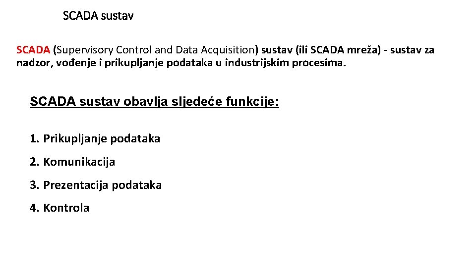 SCADA sustav SCADA sustav SCADA Supervisory Control and