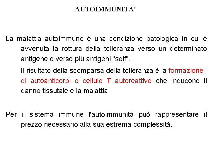 AUTOIMMUNITA La malattia autoimmune una condizione patologica in