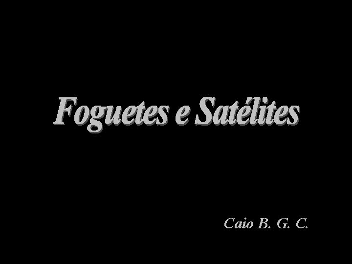 Caio B G C Konstantin Tsiolkovsky Russo Hermann