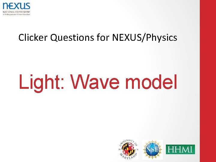 Clicker Questions for NEXUSPhysics Light Wave model 1