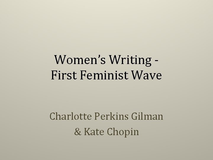 Womens Writing First Feminist Wave Charlotte Perkins Gilman