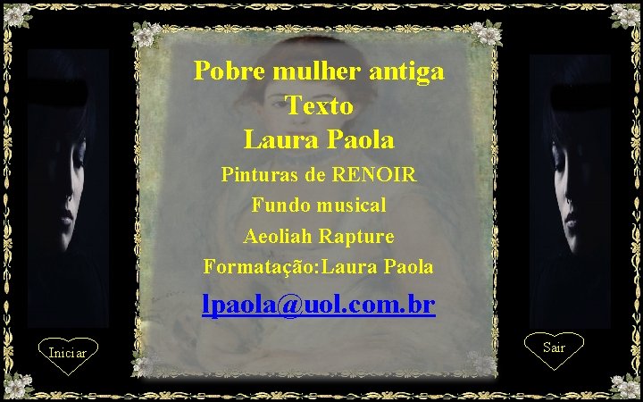 Pobre mulher antiga Texto Laura Paola Pinturas de