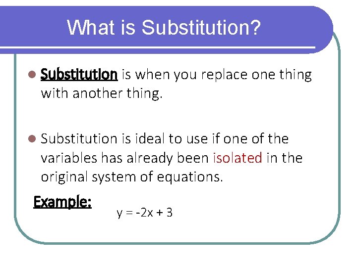 Solving Systems of Linear Equations by Substitution October