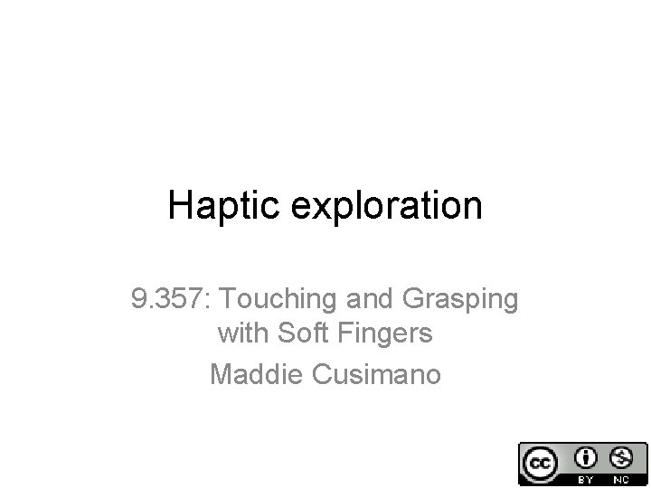 Haptic exploration 9 357 Touching and Grasping with