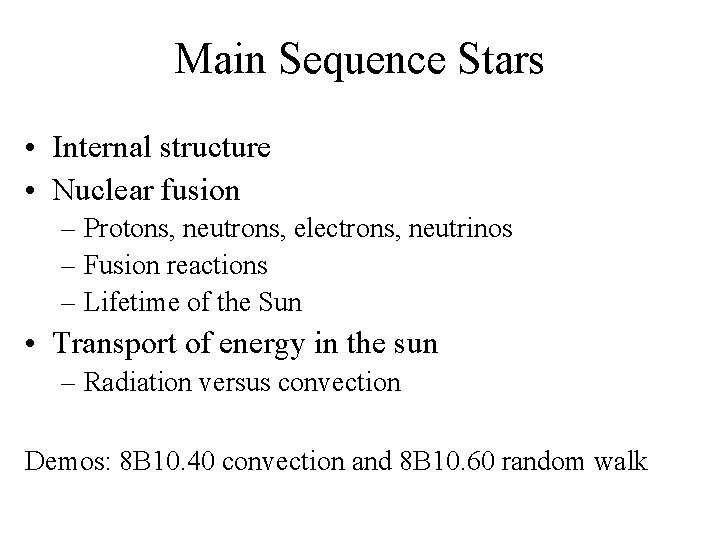 Main Sequence Stars Internal structure Nuclear fusion Protons