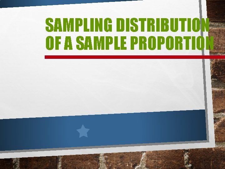 CHAPTER 8 SAMPLING VARIABILITY SAMPLING DISTRIBUTIONS Created by