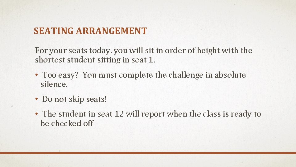 SEATING ARRANGEMENT For your seats today you will