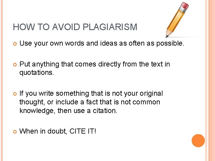 PLAGIARISM WHAT IT IS AND HOW TO AVOID