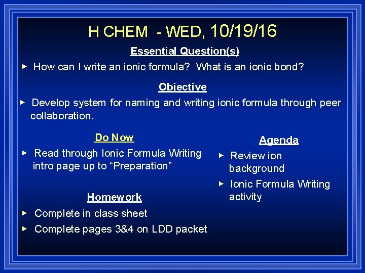 H CHEM WED 101916 Essential Questions How can