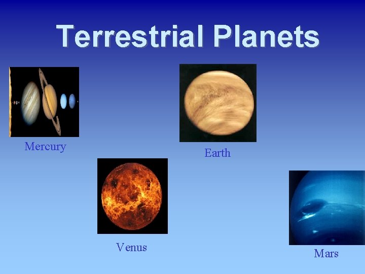 The Solar System Terrestrial Planets Mercury Earth Venus