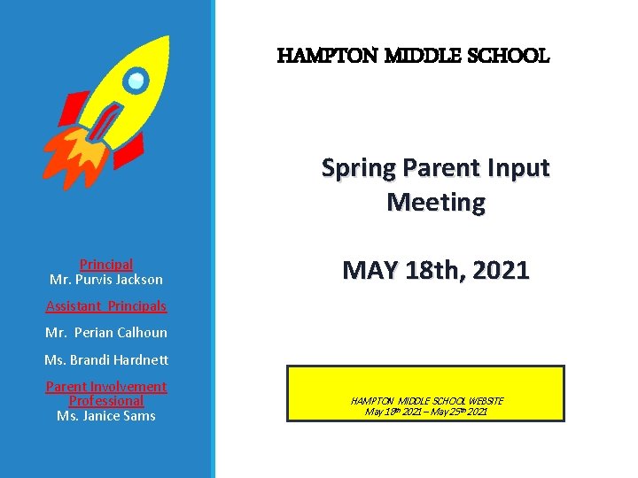 HAMPTON MIDDLE SCHOOL Spring Parent Input Meeting Principal