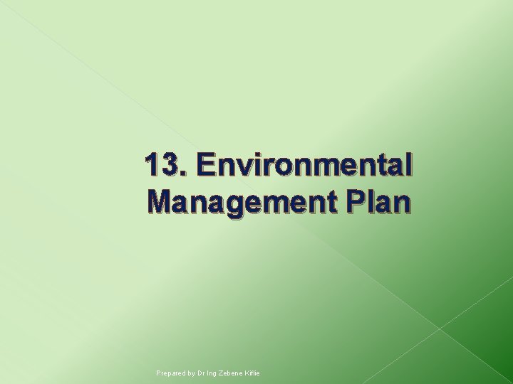 13 Environmental Management Plan Prepared by Dr Ing