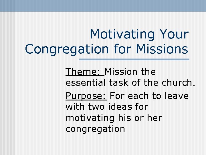 Motivating Your Congregation for Missions Theme Mission the