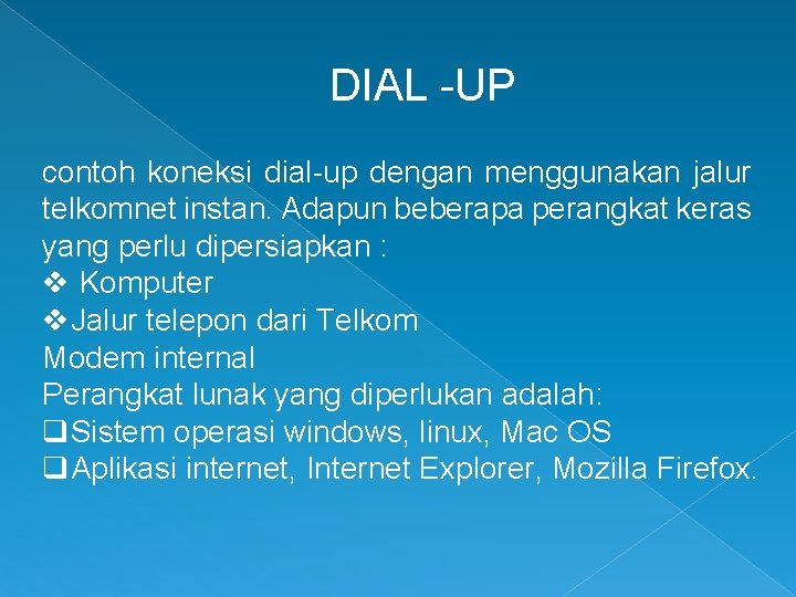 MELAKUKAN SAMBUNGAN INTERNET Standar Kompetensi 1 Memahami dasardasar